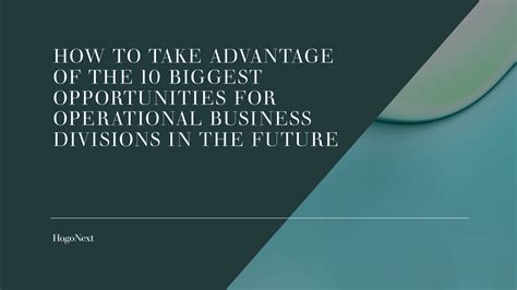 How To Take Advantage Of The 10 Biggest Opportunities For Operational