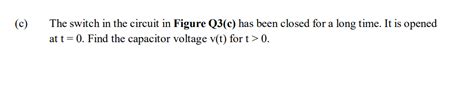 solved c the switch in the circuit in figure q3 c has