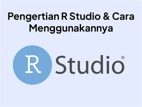 R Studio Adalah Perbedaan Dan Cara Menggunakannya