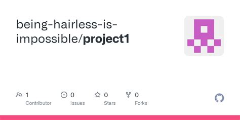 GitHub Being Hairless Is Impossible Project