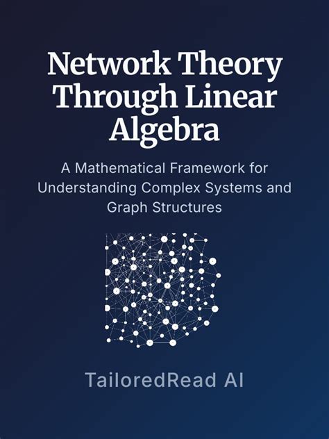Network Theory Through Linear Algebra Book A Mathematical Framework