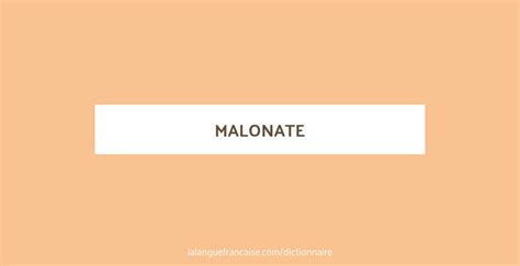 Définition De Malonate Dictionnaire Français