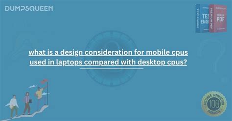 What Is A Design Consideration For Mobile Cpus Used In Laptops Compared