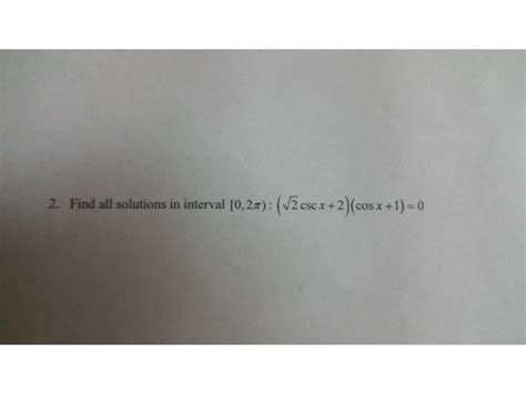 Solved Find All Solution In Interval [0 2pi Root 2 Csc X