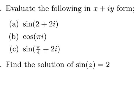Solved Evaluate The Following In X Iy Form A Sin 2 2i