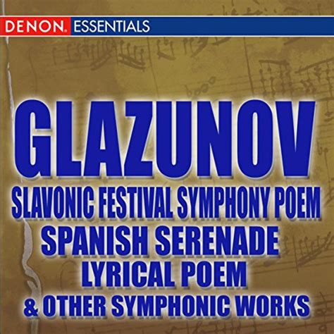 Play Glazunov Slavonic Festival Symphony Poem Spanish Serenade Lyrical Poem And Other