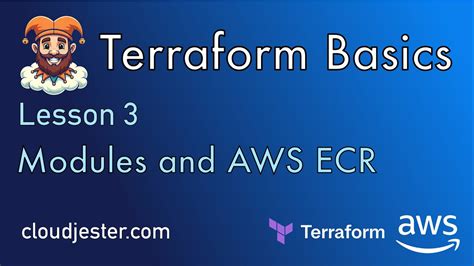 Terraform Basics Lesson 3 Modules And Aws Ecr Youtube