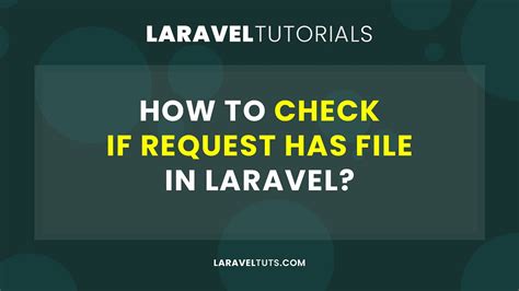 How To Check If Request Has File In Laravel By Laraveltuts Medium
