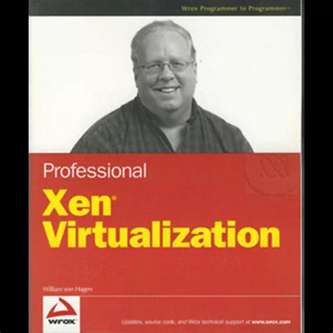 Professional Xen Virtualization 1ed P
