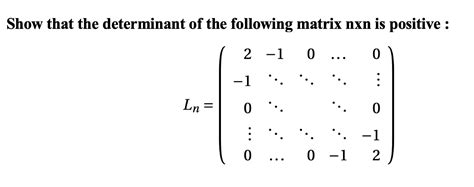 Solved Show That The Determinant Of The Following Matrix Nxn