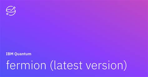 Fermion Latest Version Ibm Quantum Documentation
