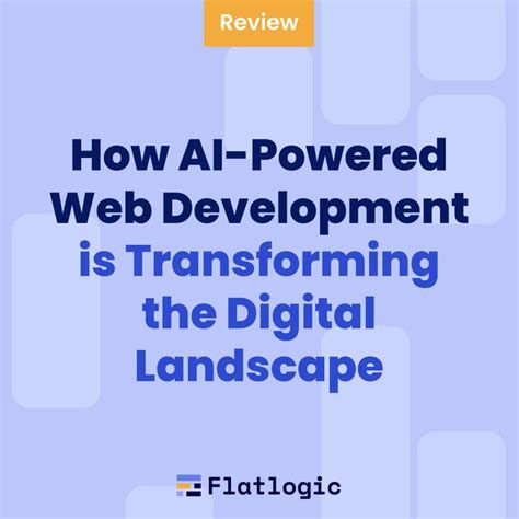 How Ai Powered Web Development Is Transforming The Digital Landscape Flatlogic Blog Litslink