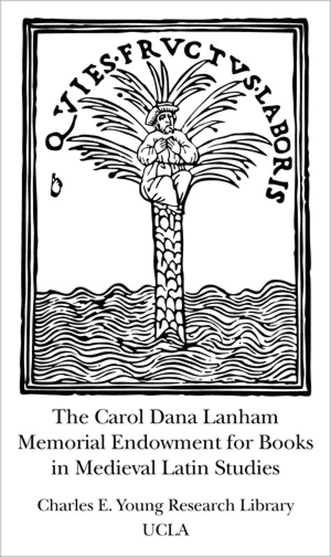 Carol Dana Lanham Memorial Endowment For Books In Medieval Latin