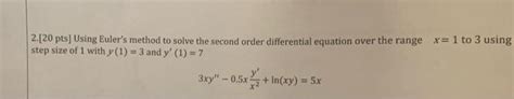 Solved Pts Using Euler S Method To Solve The Second Chegg