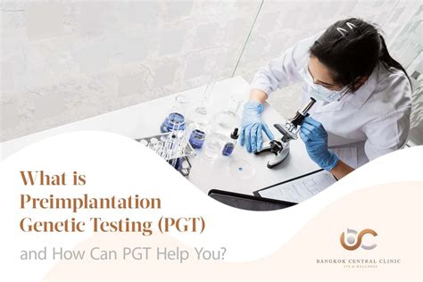 Pgt Testing How It Benefits Your Ivf Journey