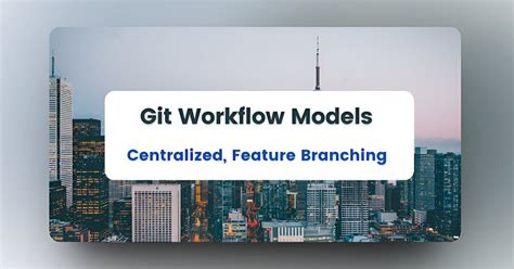 Develop And Solve On Linkedin Understanding Git Workflow Models