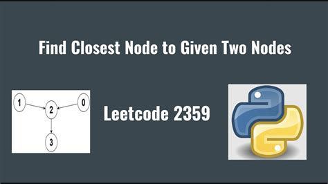 Leetcode 2359 Find Closest Node To Given Two Nodes Youtube