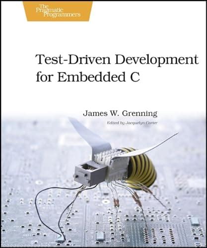 Test Driven Development For Embedded C Building Hihg Quality Embedded