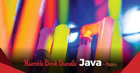 humble book bundle java by packt r humblebundles