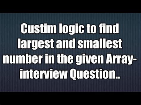 Find Largest And Smallest Number In The Given Array YouTube