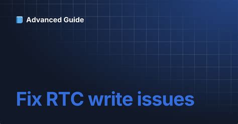 Fix RTC Write Issues Advanced Guide