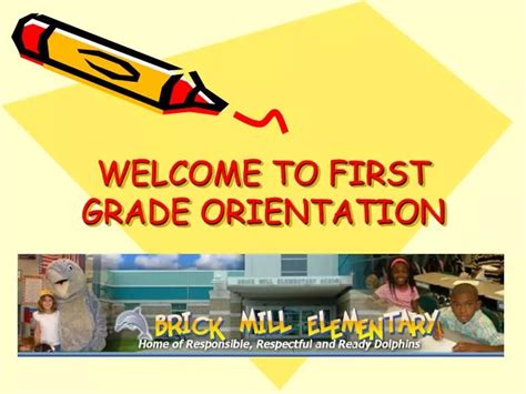Ppt Welcome To First Grade Orientation Powerpoint Presentation Free Download Id6663898