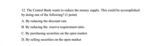 Solved 12 The Central Bank Wants To Reduce The Money