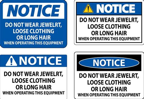 Notice Sign Do Not Wear Jewelry Loose Clothing Or Long Hair When