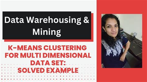 K Means Clustering For Multi Dimensional Data Solved Example Youtube