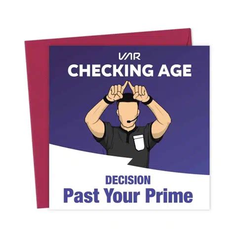 Funny Birthday Card Var Checking Age Past Your Prime You Said It