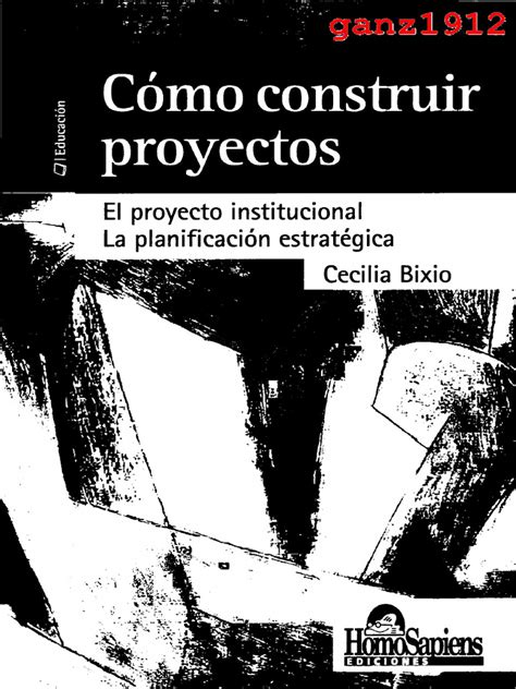 Bixio Cecilia Cómo Construir Proyectos Bsas 1996 Pdf