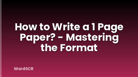 How To Write A 1 Page Paper Mastering The Format Wordscr