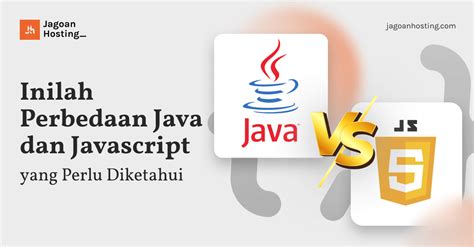 Inilah Perbedaan Java Dan Javascript Yang Perlu Diketahui