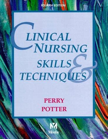 Clinical Nursing Skills And Techniques By Anne Griffin Perry Open Library