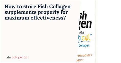 How To Store Fish Collagen Supplements Properly For Maximum