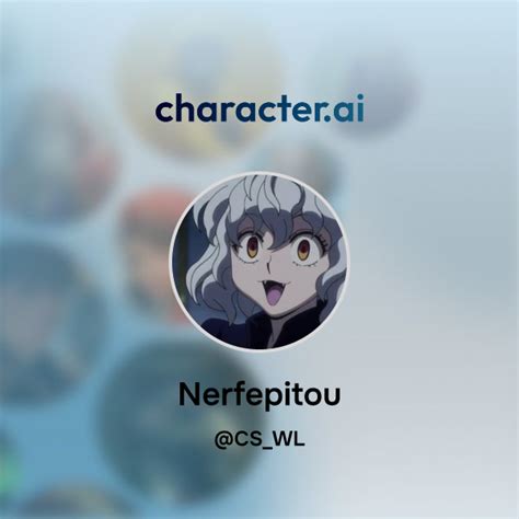 Chat With Nerfepitou Character Ai Ai Chat Reimagined Your Words Your World