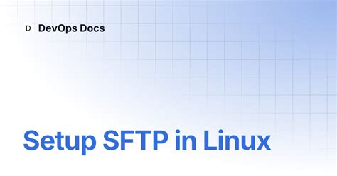 Setup Sftp In Linux Devops Docs