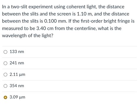 Solved In A Two Slit Experiment Using Coherent Light The