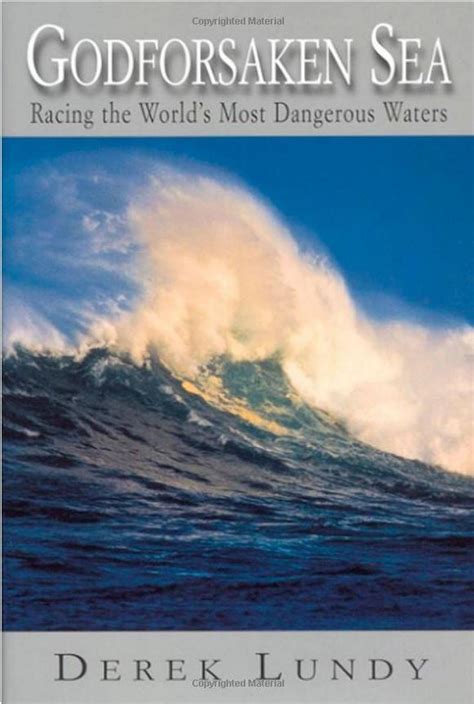 Godforsaken Sea Racing The Worlds Most Dangerous Waters By Derek Lundy Wpr