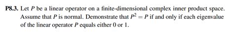Solved P83 Let P Be A Linear Operator On A