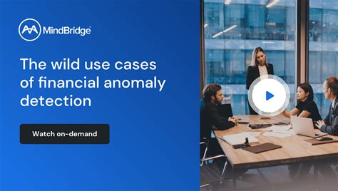 The Wild Use Cases Of Financial Anomaly Detection [webinar Recap] Mindbridge