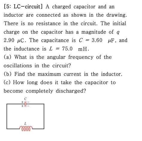Solved Lc Circuit A Charged Capacitor And An Inductor Chegg