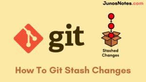 How To Git Stash Changes Learn Git Stash Apply Pop Clear Show Drop Junos Notes