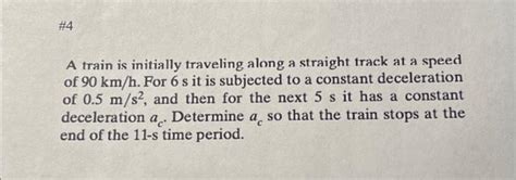 solved 4 a train is initially traveling along a straight