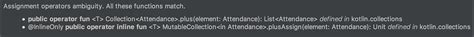 Compiler Error Assignment Operators Ambiguity All These Functions Match Support Kotlin