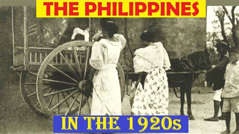 The Philippines In The 1920s A Glimpse Into The Past Part 3 Youtube