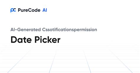 build great cssotificationspermission date picker components faster