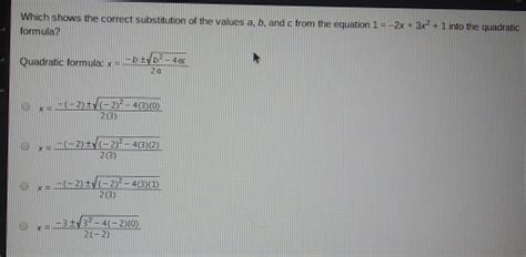 solved which shows the correct substitution of the values a b and c