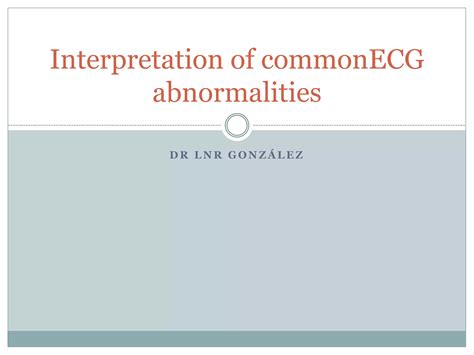 Interpretation Of Common Ecg Abnormalities PPTX