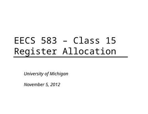 ppt eecs 583 class 15 register allocation dokumen tips